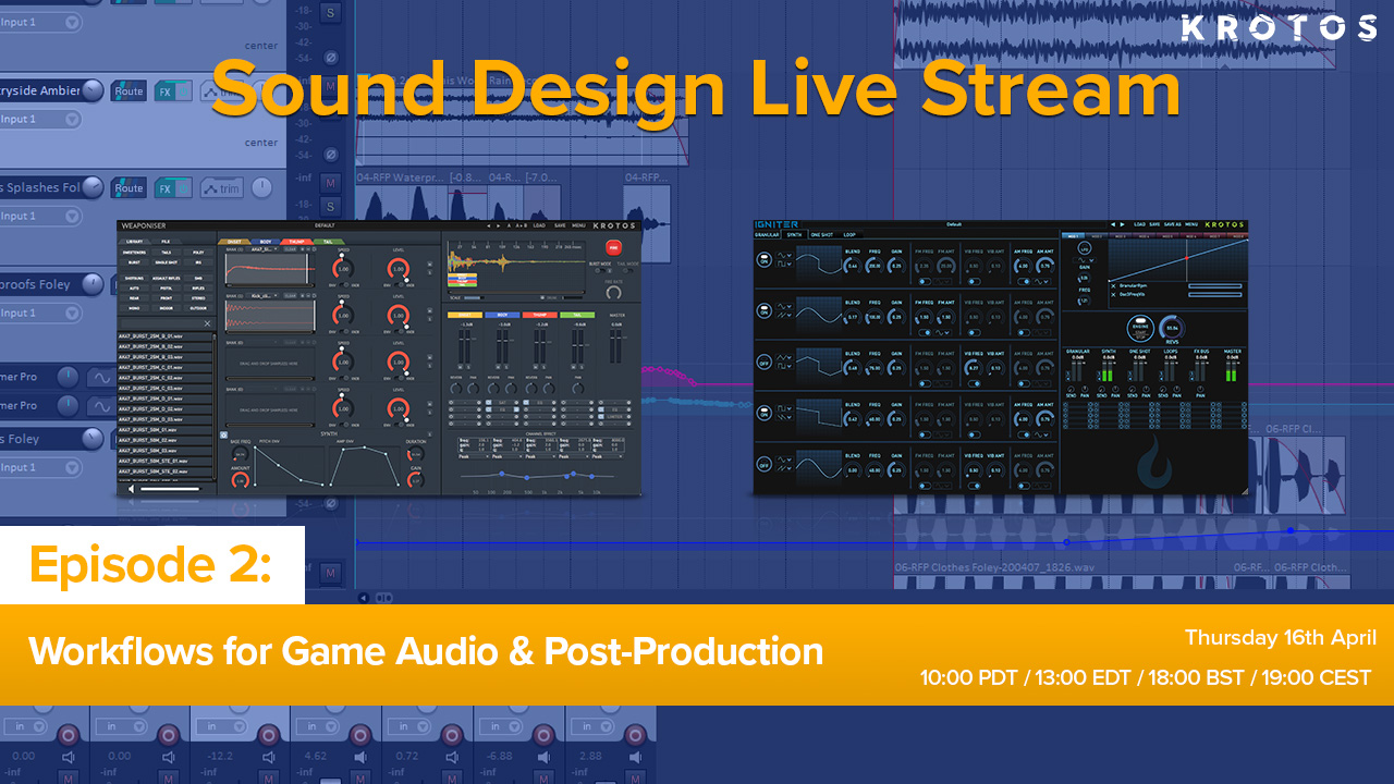Episode 2: Krotos Sound Design Live Streams - Krotos