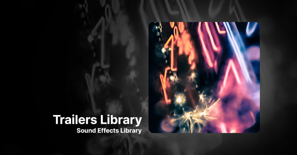 Trailers Sound Effects Library | Bass Drops, Synth Swells, Strings